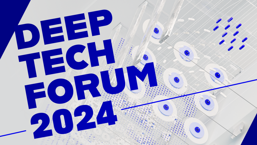 Deep Tech Forum – Where Deep Tech Startups Thrive